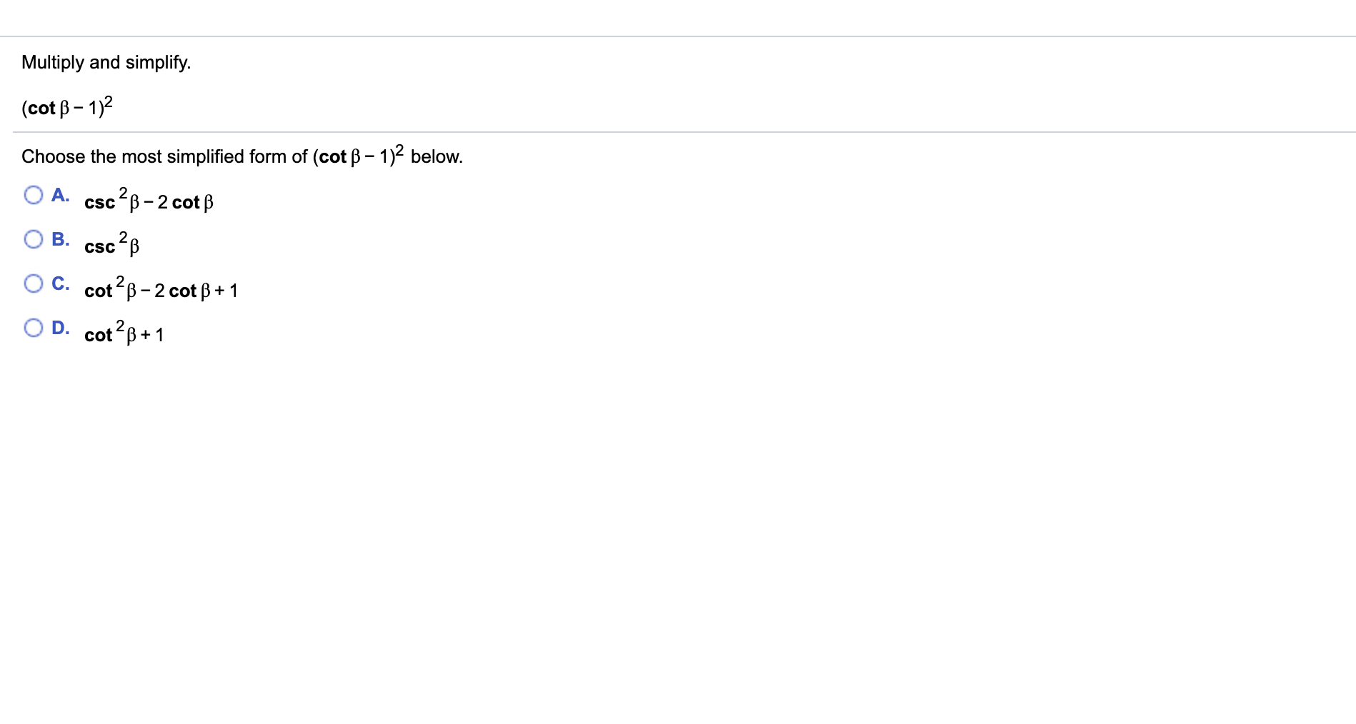 Solved Multiply and simplify. (cot B - 1)2 Choose the most | Chegg.com