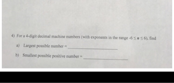 Solved 4) For a 4-digit decimal machine numbers (with | Chegg.com