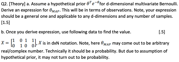 Solved Q2. [Theory] a. Assume a hypothetical prior 𝜃 𝑇 𝑒 | Chegg.com