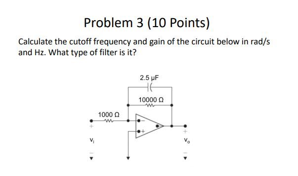 Solved Problem 3 (10 Points) Calculate the cutoff frequency | Chegg.com