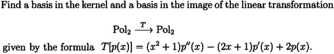 Solved Find a basis in the kernel and a basis in the image | Chegg.com