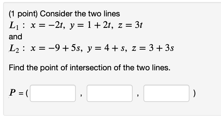 Solved (1 point) Consider the two lines 𝐿1: 𝑥=−2𝑡, | Chegg.com
