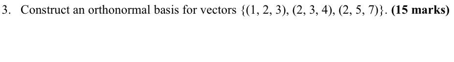 Solved Construct an orthonormal basis for vectors | Chegg.com