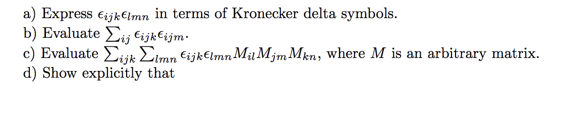 Solved a) Express ϵijkϵlmn in terms of Kronecker delta | Chegg.com