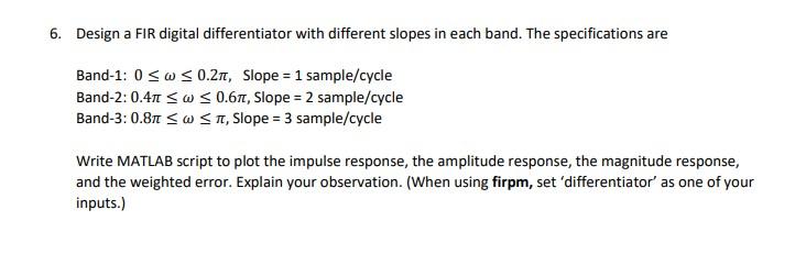 Design a FIR digital differentiator with different | Chegg.com