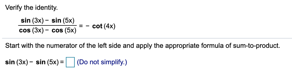 Solved Verify the identity. sin (30-sin (5x-=-cot (4x) cos | Chegg.com