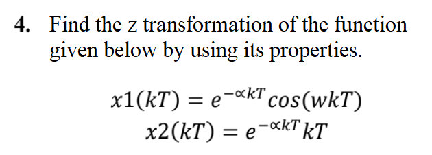 Solved 4. Find the z transformation of the function given | Chegg.com