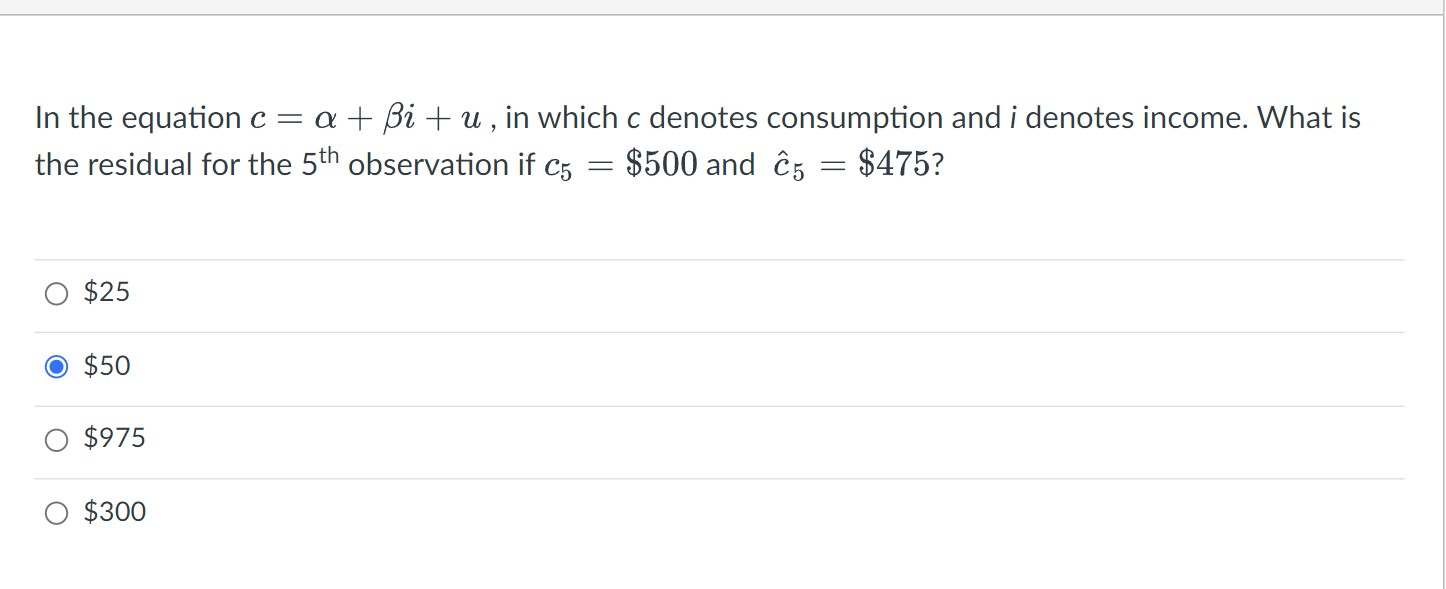 Solved In the equation c=α+βi+u, in which c denotes | Chegg.com