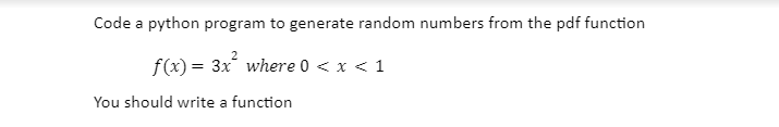 Solved Code a python program to generate random numbers from | Chegg.com