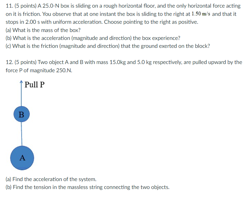 Solved 11. (5 points) A 25.0-N box is sliding on a rough | Chegg.com