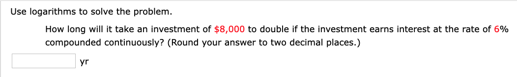 Solved Use logarithms to solve the problem. How long will it | Chegg.com