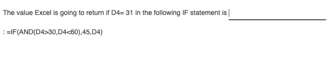 Solved The value Excel is going to return if D4= 5 in the | Chegg.com