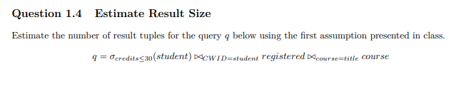 Solved Part 1 Result Size Estimations Consider a table | Chegg.com