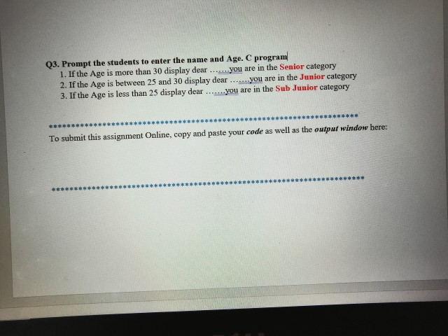 Solved Q3. Prompt the students to enter the name and Age. C | Chegg.com