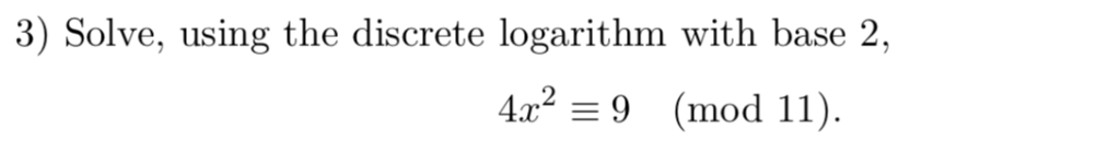 Solved 3) Solve, using the discrete logarithm with base 2, | Chegg.com