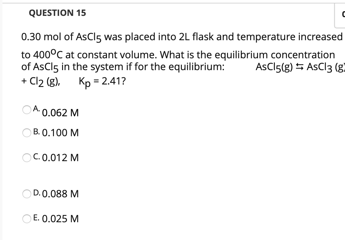 Solved QUESTION 15 0.30 mol of AsCl5 was placed into 2L | Chegg.com