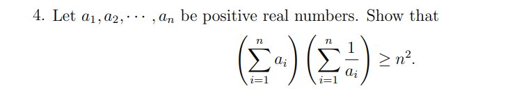Solved 4. Let a1,a2,⋯,an be positive real numbers. Show that | Chegg.com