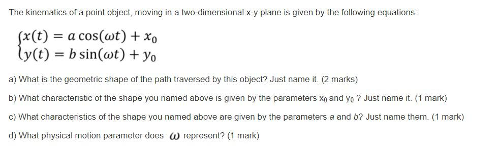 Solved The kinematics of a point object, moving in a | Chegg.com