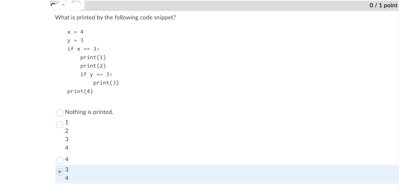Solved What is printed by the following code snippet? x=4 | Chegg.com