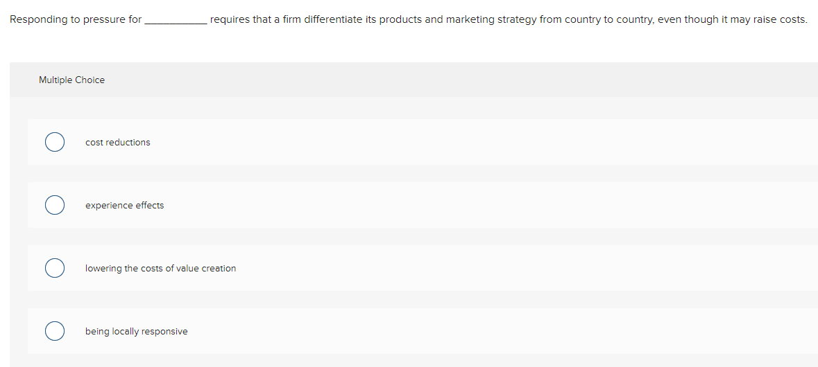 Solved Responding to pressure for requires that a firm | Chegg.com