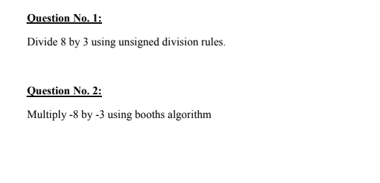 Solved Question No. 1: Divide 8 by 3 using unsigned division | Chegg.com
