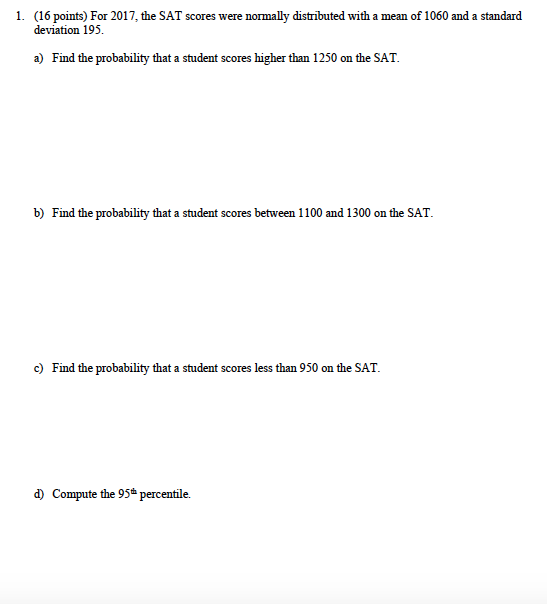 Solved 1. (16 points) For 2017, the SAT scores were normally | Chegg.com