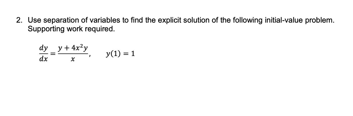 Solved 2. Use separation of variables to find the explicit | Chegg.com