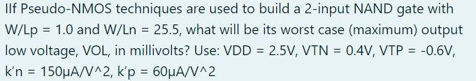 Solved IIf Pseudo-NMOS techniques are used to build a | Chegg.com
