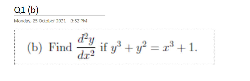 Solved Q1 (b) Monday, 25 October 2021 3:52 PM day (b) Find | Chegg.com