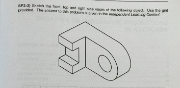 Solved SP3-3) Sketch the front, top and right side of Boling | Chegg.com
