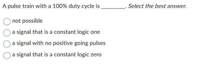 Solved A pulse train with a 100% duty cycle is Select the | Chegg.com
