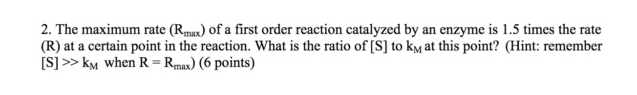 Solved 2. The maximum rate (Rmax) of a first order reaction | Chegg.com