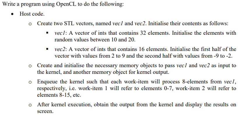 Solved Write a program using OpenCL to do the following: • | Chegg.com