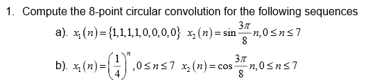 Solved 1. Compute the 8-point circular convolution for the | Chegg.com