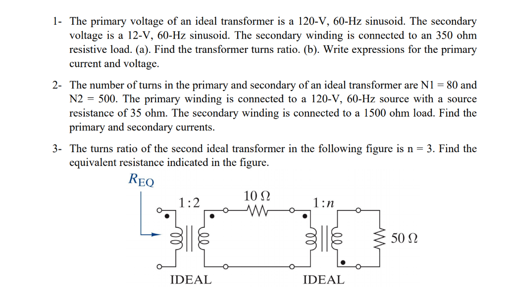 Solved 1- The primary voltage of an ideal transformer is a | Chegg.com