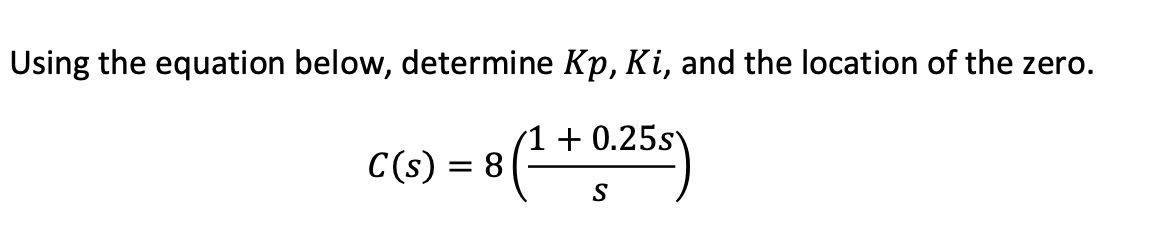 Solved Using the equation below, determine Kp,Ki, and the | Chegg.com