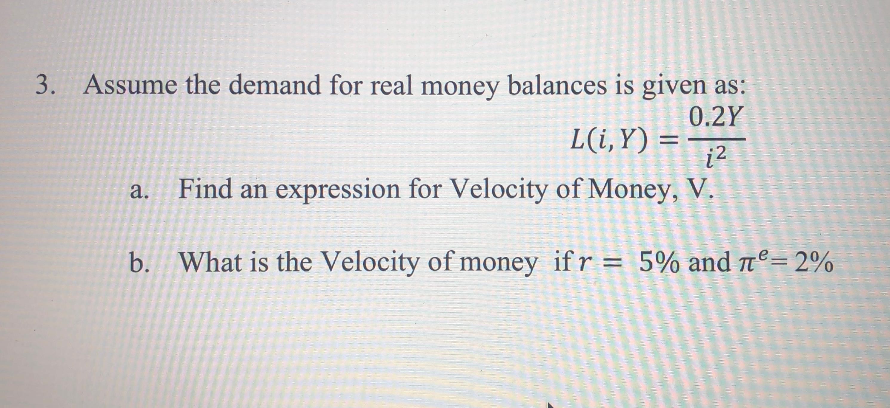 Solved 3. Assume the demand for real money balances is given | Chegg.com
