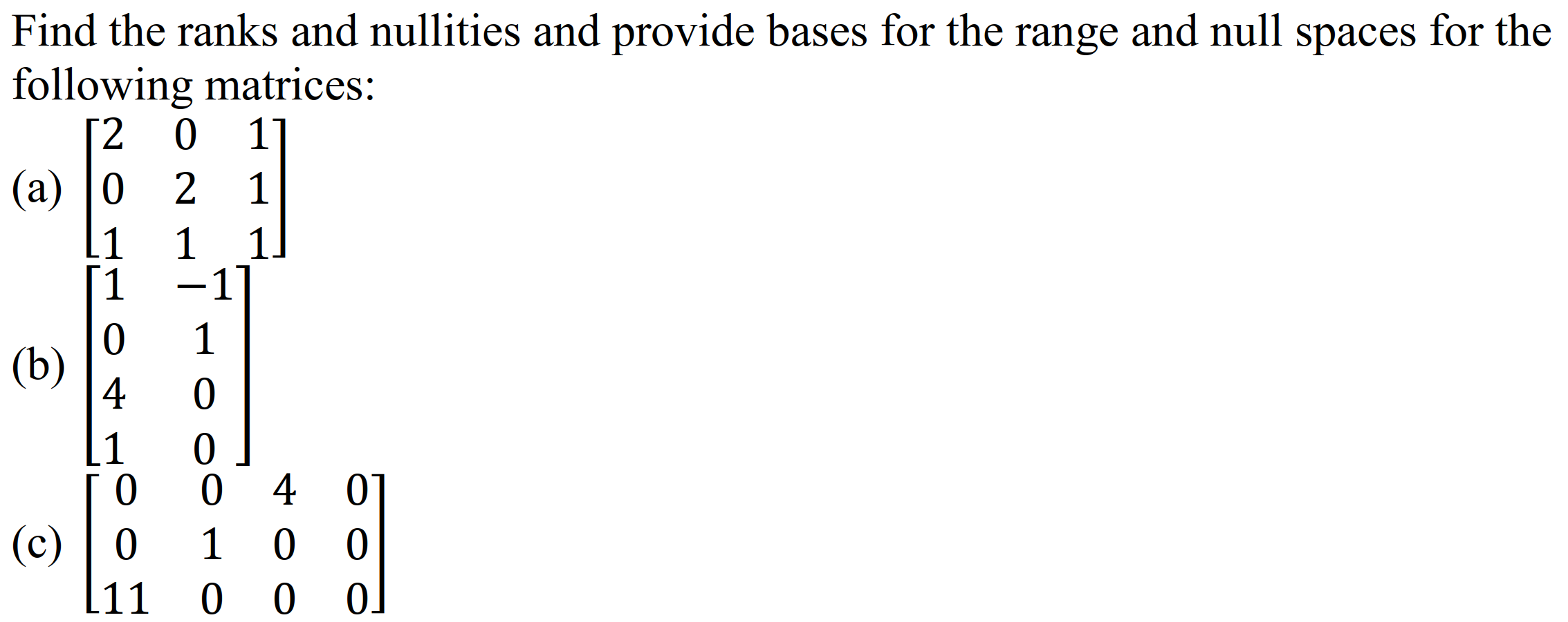 Solved Find the ranks and nullities and provide bases for | Chegg.com