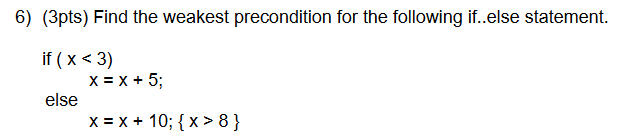 Solved (3pts) ﻿Find the weakest precondition for the | Chegg.com