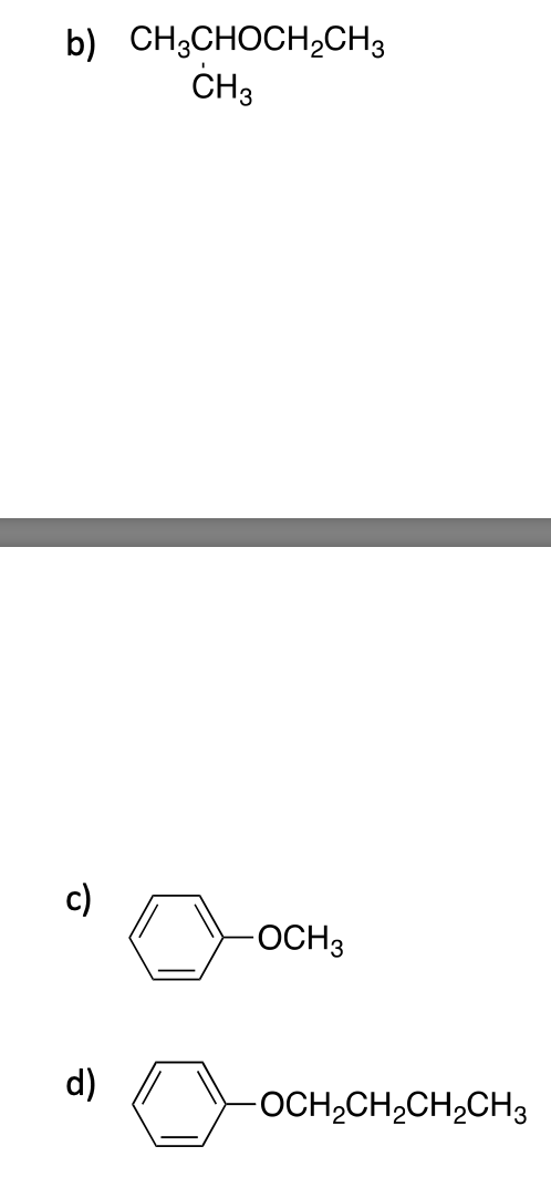 Solved b) CH2CHOCH CH2 CH3 c) OCH3 d) -OCH2CH2CH2CH3 | Chegg.com