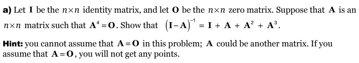 Solved a) Let I be the nxn identity matrix, and let O be the | Chegg.com