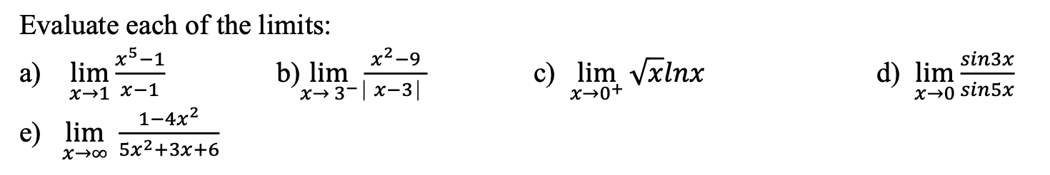Solved Evaluate each of the limits: a) limx→1x−1x5−1 b) | Chegg.com