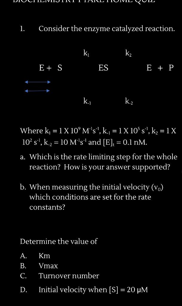Solved 1. Consider the enzyme catalyzed reaction. | Chegg.com