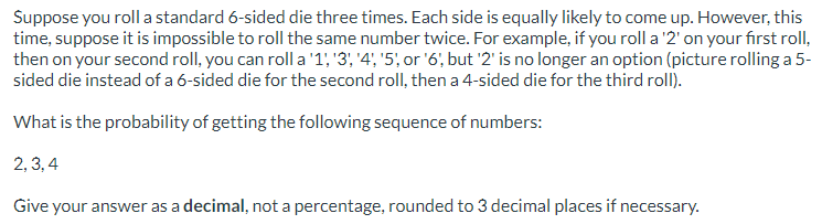 Solved Suppose you roll a standard 6-sided die three times. | Chegg.com