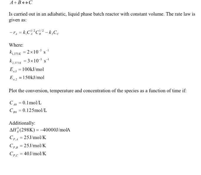 Is carried out in an adiabatic, liquid phase batch | Chegg.com