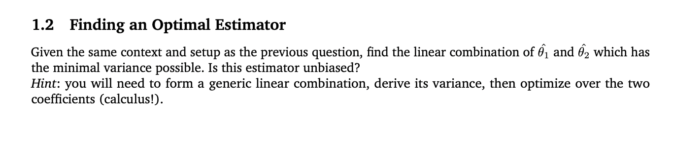 Solved 1.2 Finding an Optimal Estimator Given the same | Chegg.com