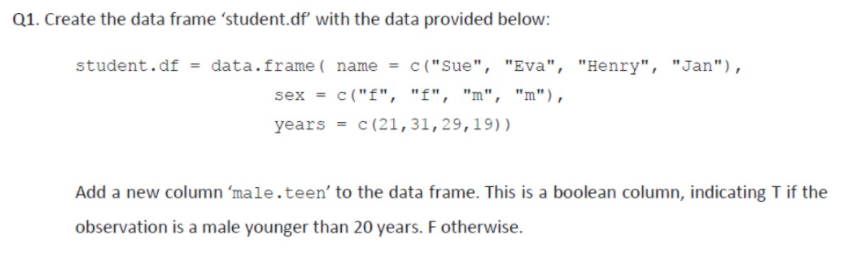 Solved 1. Create the data frame 'student.df' with the data | Chegg.com