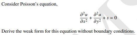 Solved Consider Poisson's equation, ∂x2∂2u+∂y2∂2u+s=0 Derive | Chegg.com