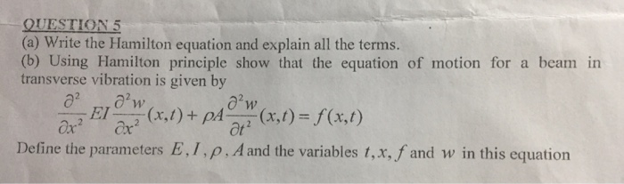 Solved QUESTION 5 (a) Write the Hamilton equation and | Chegg.com