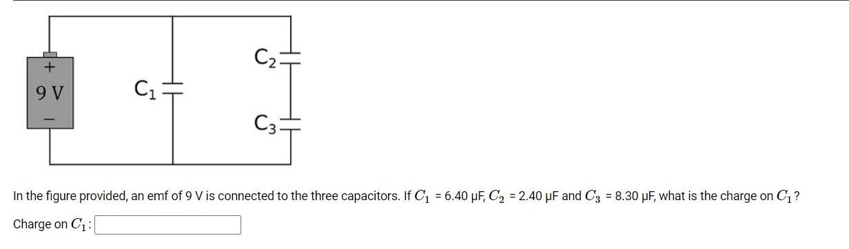 Solved C2 9V Ci- C3 In the figure provided, an emf of 9 V is | Chegg.com